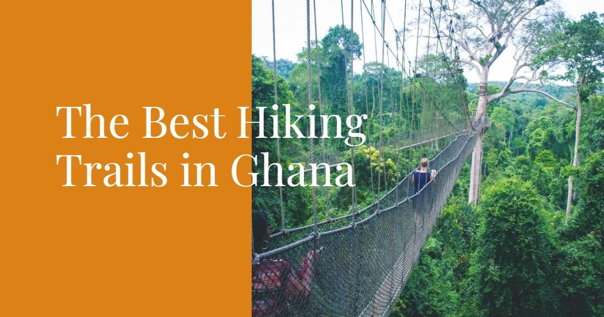 Discover Ghana's Best Hiking Trails: Nature's Hidden Gems